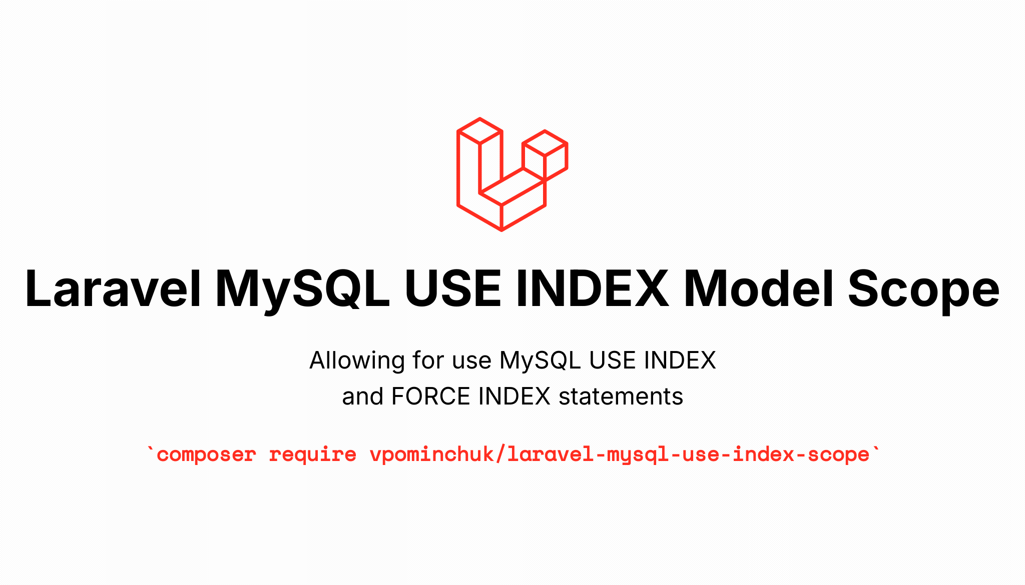 Github Vpominchuklaravel Mysql Use Index Scope A Super Simple Package Allowing For Use Mysql